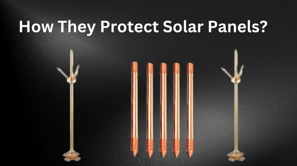 Protect solar panels with Earth rods & lightning arresters